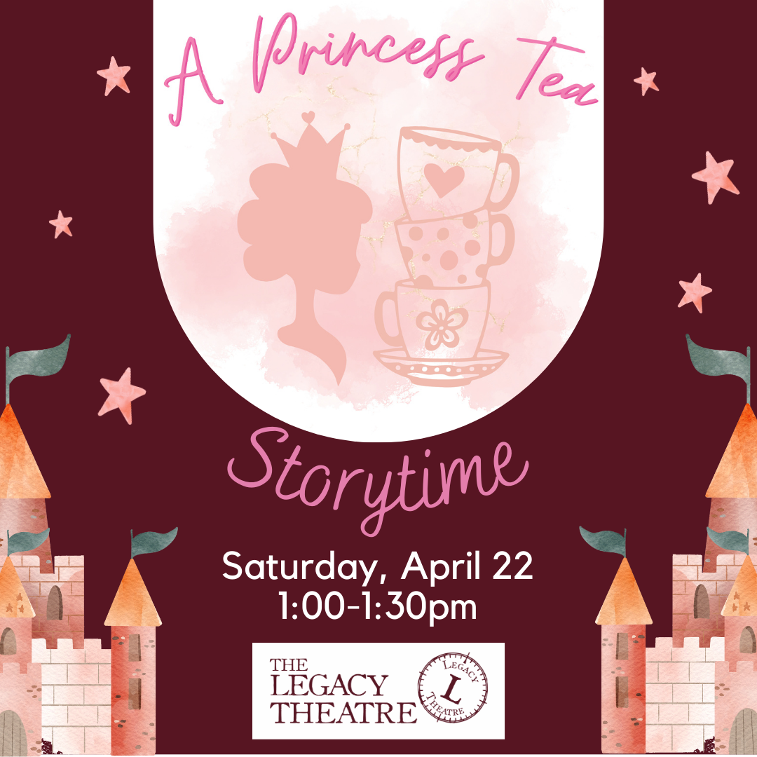 A Princess Tea Storytime with Legacy Theatre | Blackstone Library